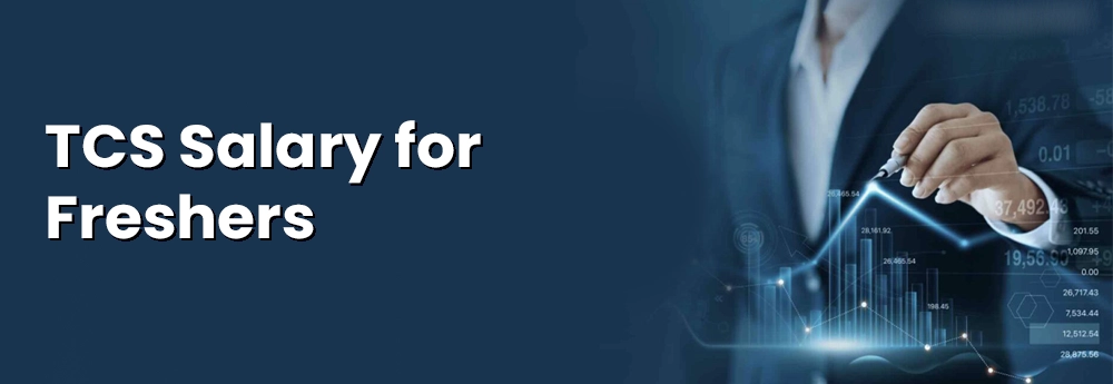 TCS Salary for Freshers in 2023: Entry-level Pay Scale & Benefits