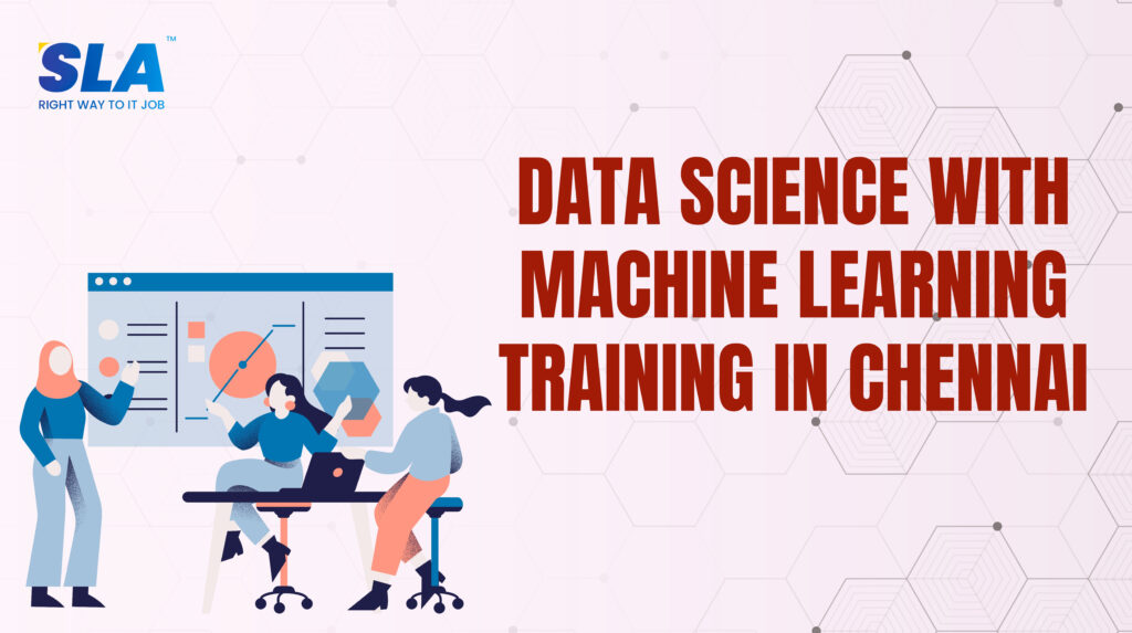 Data Science With Machine Learning Course In Chennai - Book Now