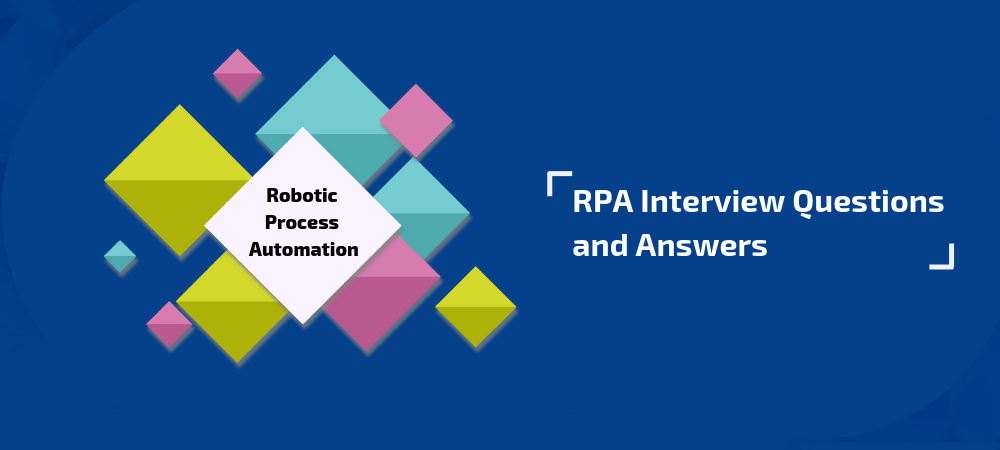 Important RPA Interview Questions And Answers To Know 2023