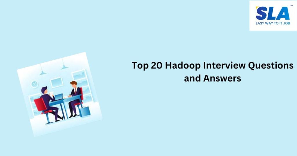 Top 20 Hadoop Interview Questions And Answers For 2024