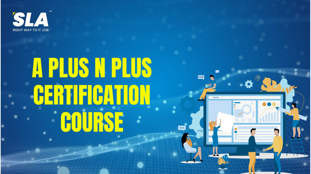 Beginner-Friendly A Plus N Plus Certification Course With Job