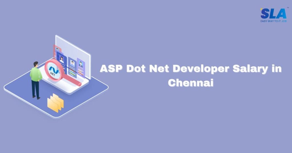 ASP Dot Net Developer Salary In Chennai - A Complete Analysis