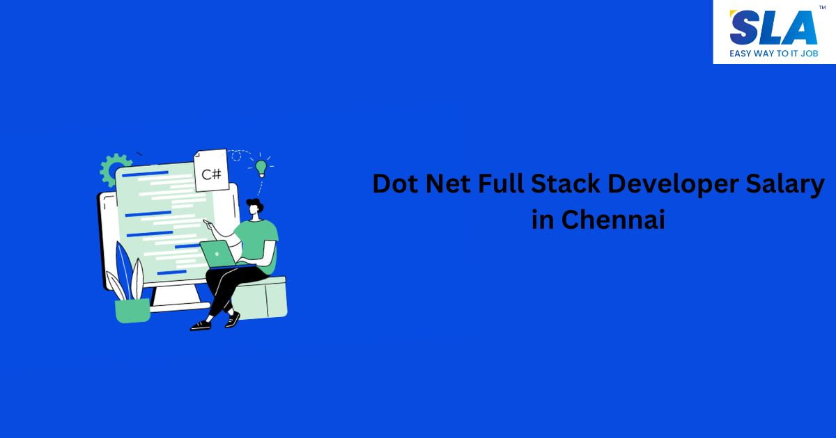 Dot Net Full Stack Developer Salary In Chennai Complete Guide