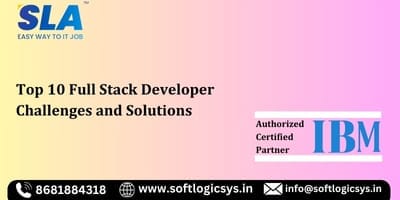 Top Full Stack Developer Challenges And Solutions | SLA